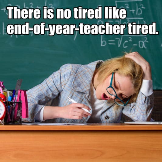 10 Teacher Memes For Surviving The Last Month Of School